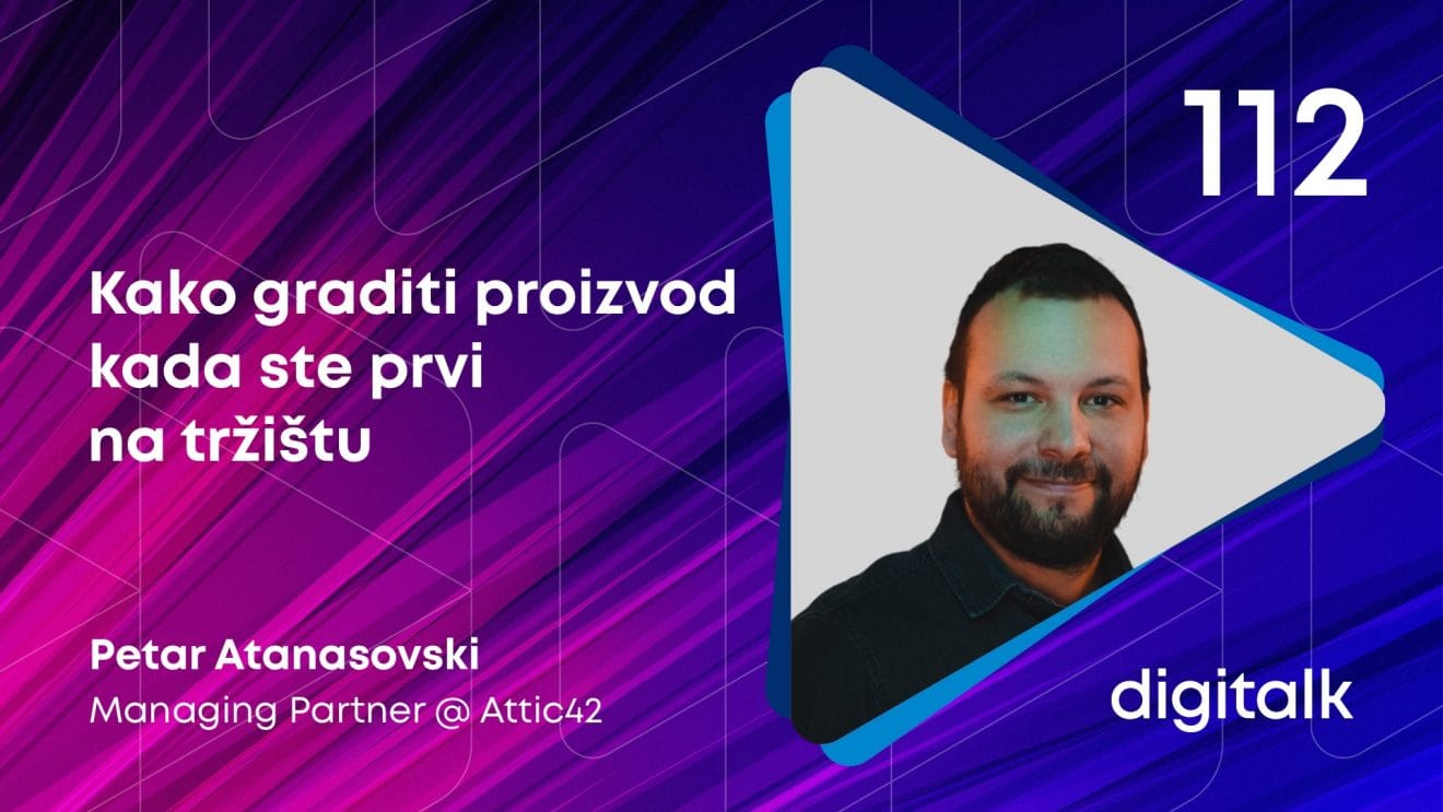 Epizoda 112: Petar Atanasovski - DigiTalk